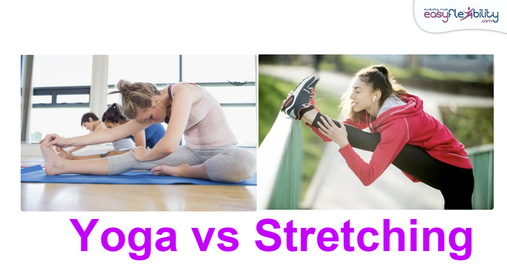 Stretching vs Yoga. Yoga vs Stretching. Is Yoga stretching? – EasyFlexibility