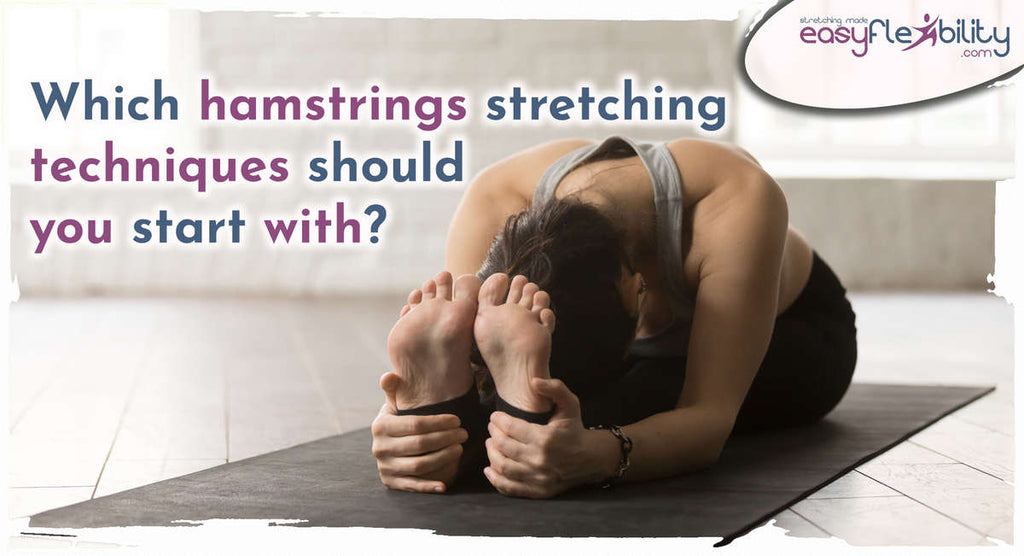 Which Hamstrings Stretching Technique Should You Start With? Here's the answer – EasyFlexibility