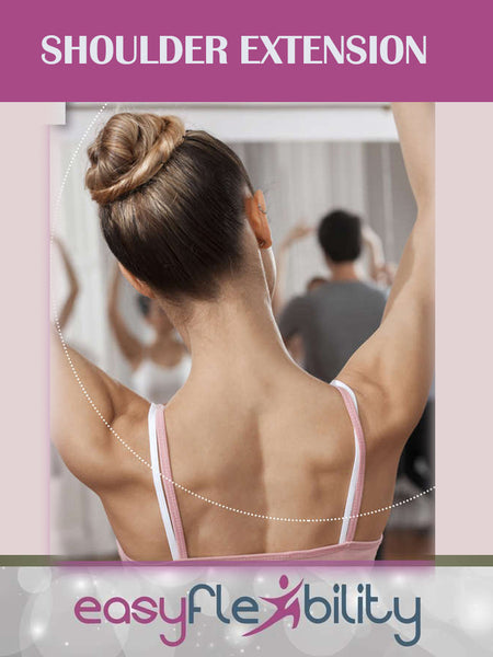 Ballet & Dance Shoulder Extension – EasyFlexibility